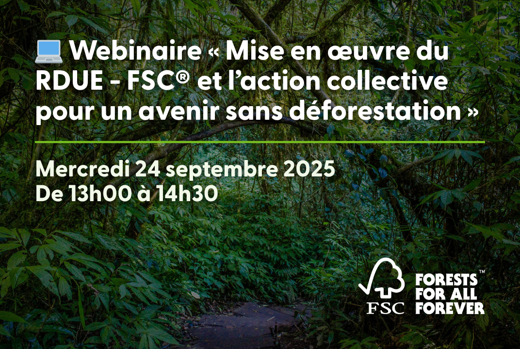 Webinaire « Mise en œuvre du RDUE - FSC et l’action collective pour un avenir sans déforestation ...